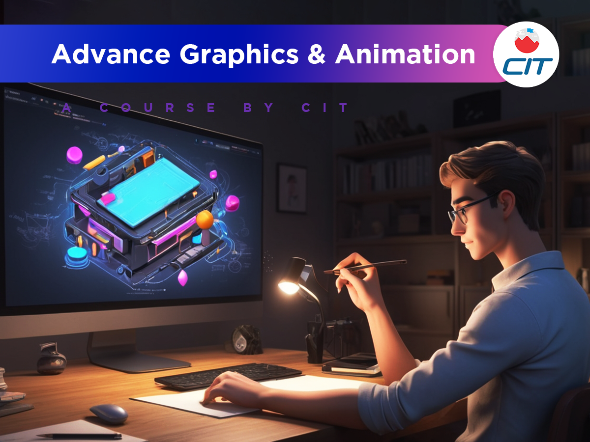 Advance Graphics & Animation Course | Animation | Central Institute of Technology