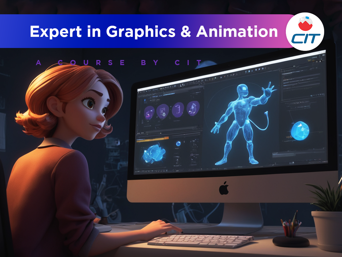 Expert in Graphics & Animation Course | Animation | Central Institute of Technology
