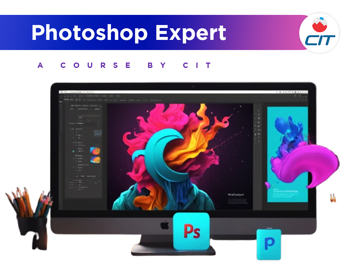 Photoshop Expert Course | Graphics | Central Institute of Technology