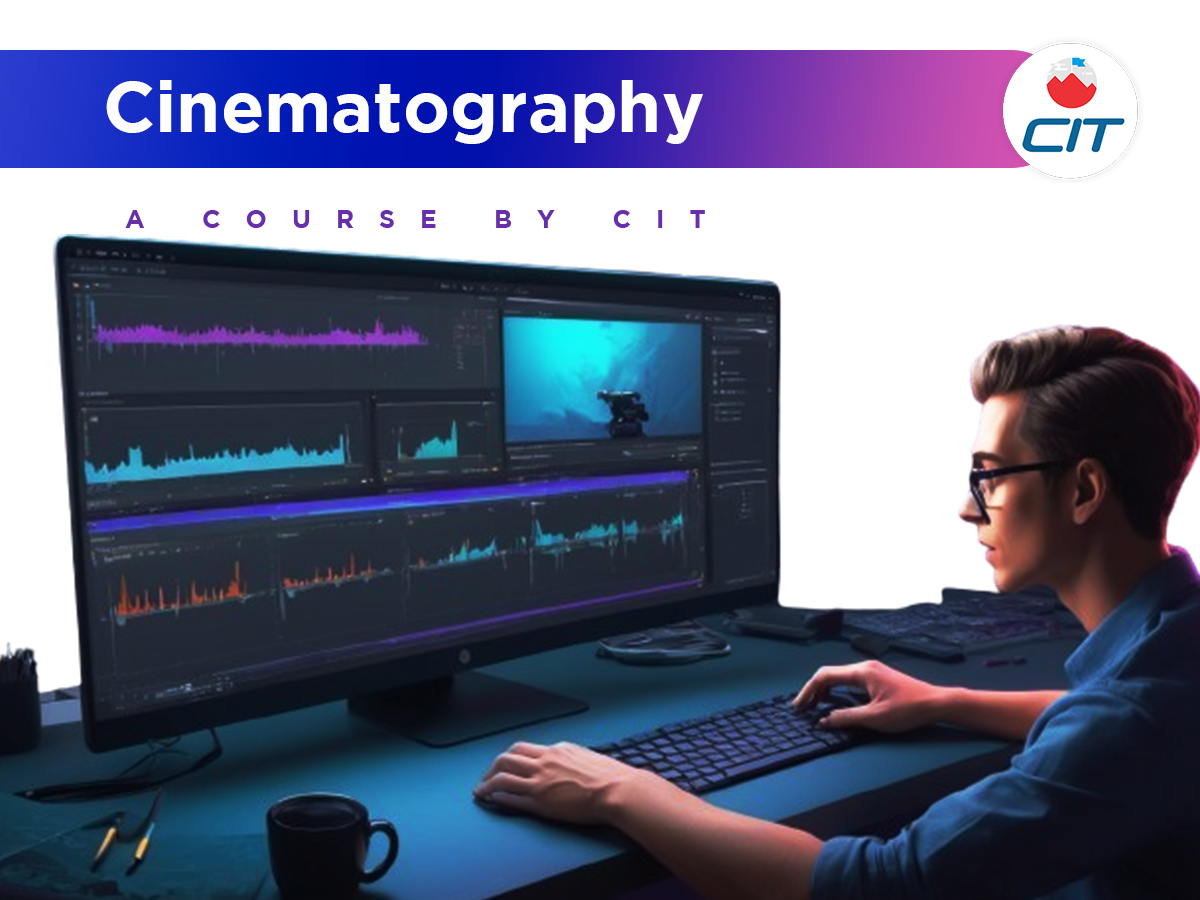 Cinematography Course | Video Editing | Central Institute of Technology
